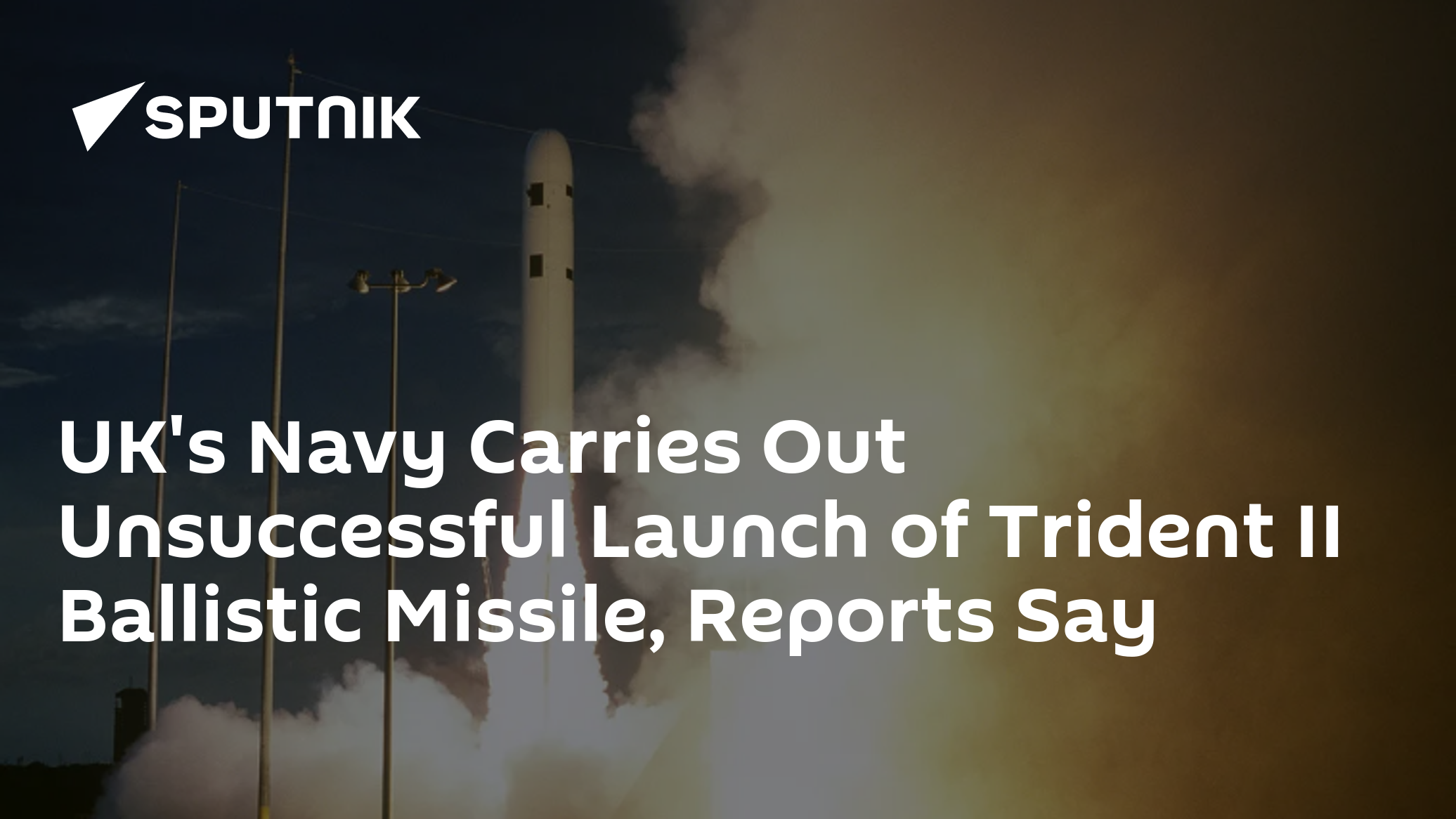 UK's Navy Carries Out Unsuccessful Launch of Trident II Ballistic ...
