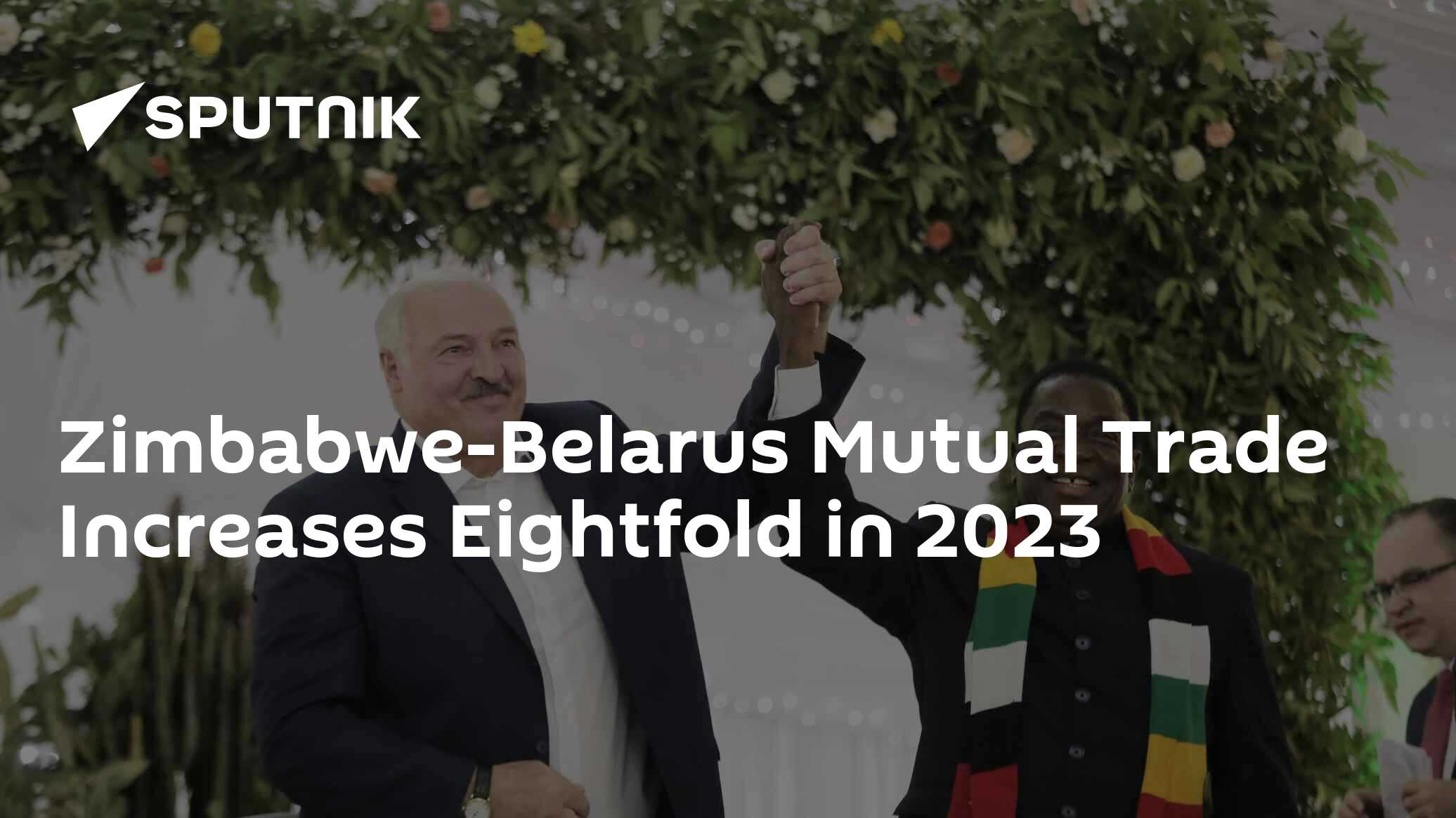 Zimbabwe-Belarus Mutual Trade Increases Eightfold in 2023 - 23.02.2024 ...