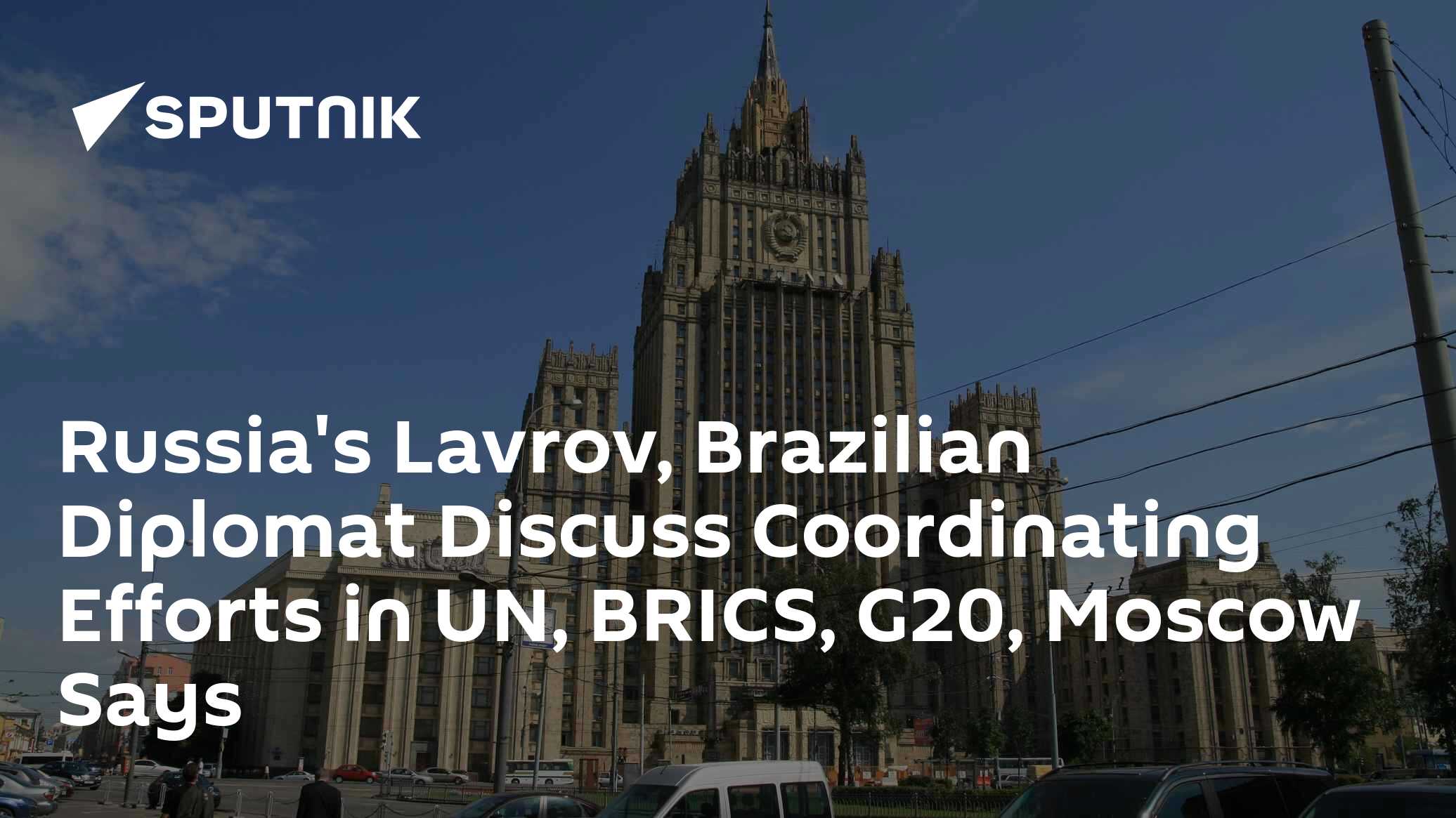 Russia's Lavrov, Brazilian Diplomat Discuss Coordinating Efforts in UN ...