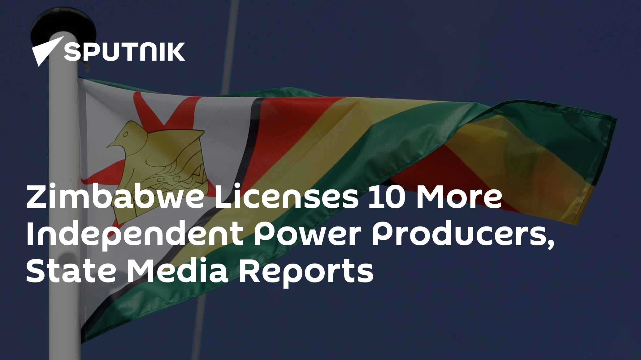 Zimbabwe Licenses 10 More Independent Power Producers, State Media ...