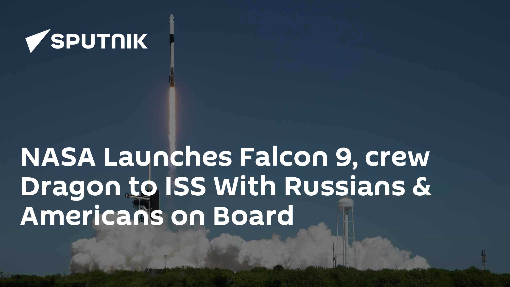 NASA Launches Falcon 9, crew Dragon to ISS With Russians & Americans on ...