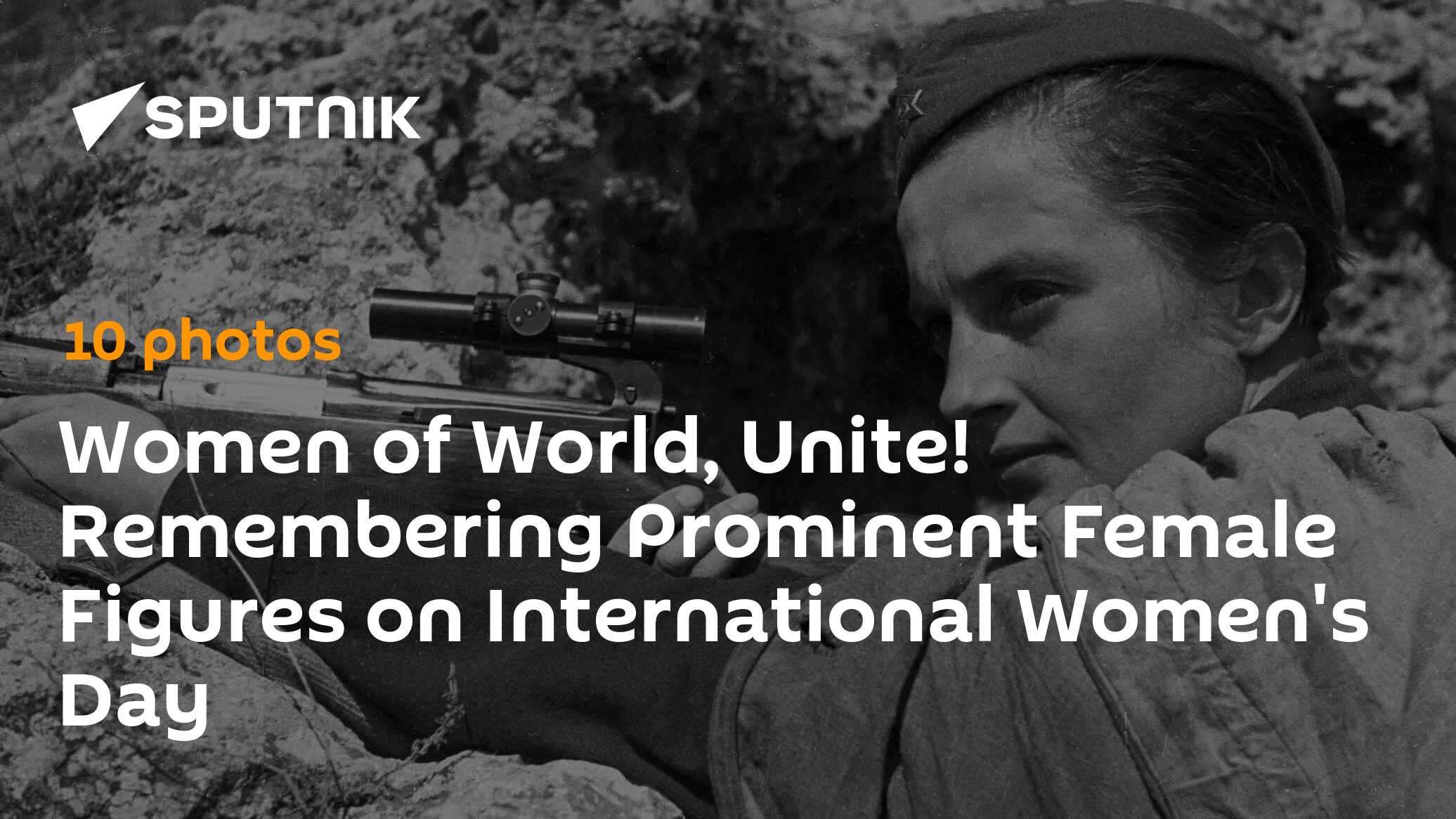 Women of World, Unite! Remembering Prominent Female Figures on ...