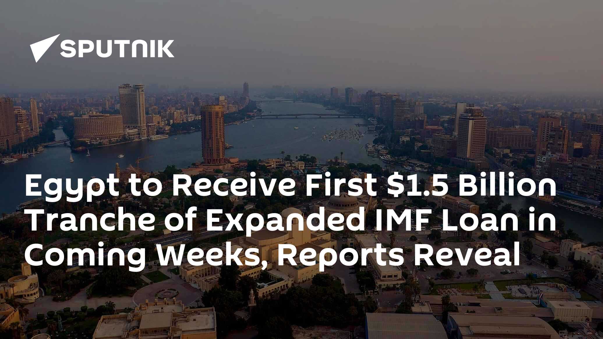Egypt to Receive First $1.5 Billion Tranche of Expanded IMF Loan in ...