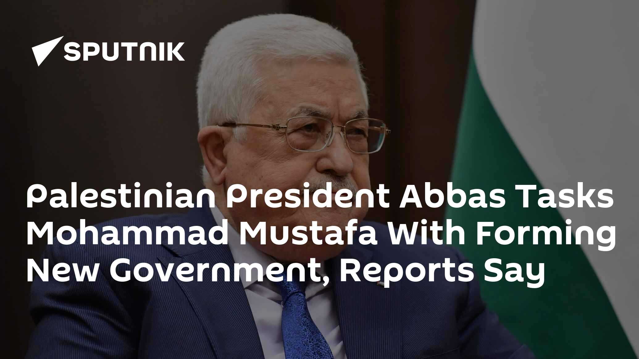 Palestinian President Abbas Tasks Mohammad Mustafa With Forming New Government, Reports Say - 15 ...
