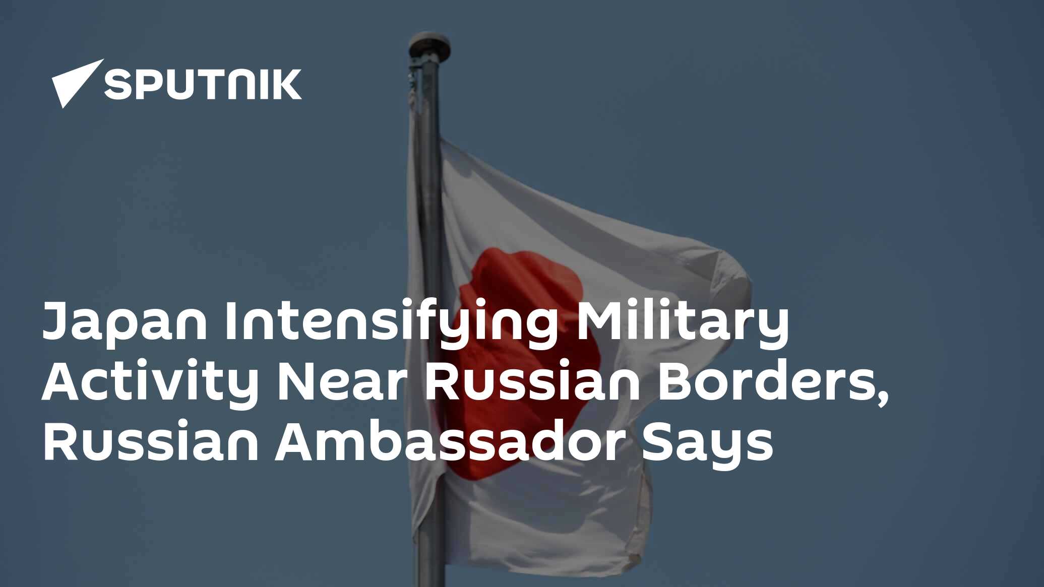 Japan Intensifying Military Activity Near Russian Borders, Russian ...