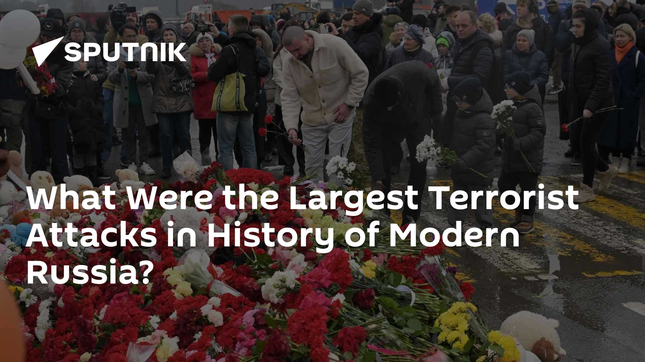 What Were the Largest Terrorist Attacks in History of Modern Russia ...