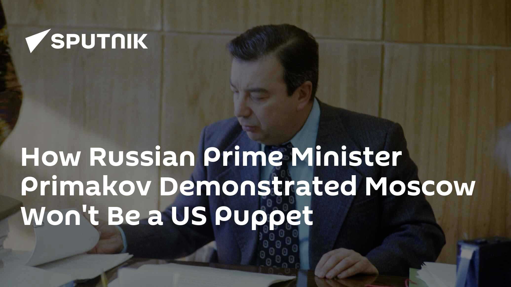 How Russian Prime Minister Primakov Demonstrated Moscow Won't Be a US Puppet - 24.03.2024 ...