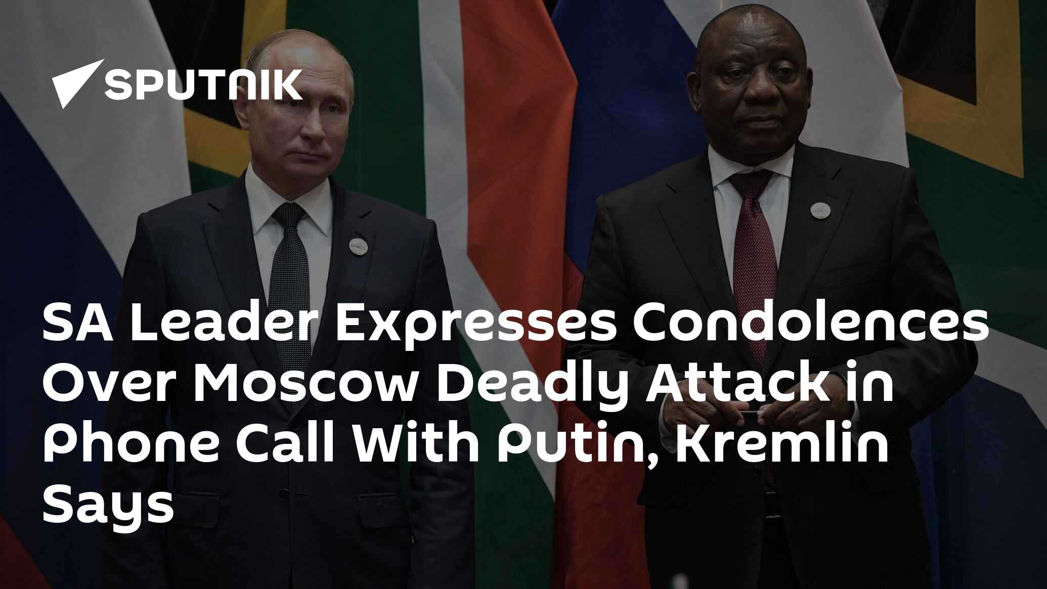 SA Leader Expresses Condolences Over Moscow Deadly Attack in Phone Call ...