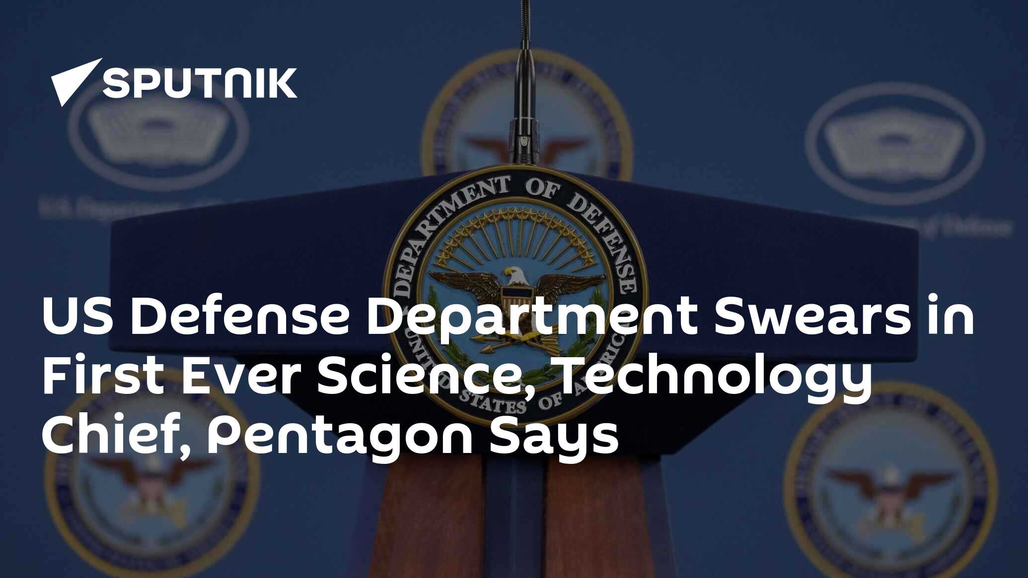 US Defense Department Swears in First Ever Science, Technology Chief ...