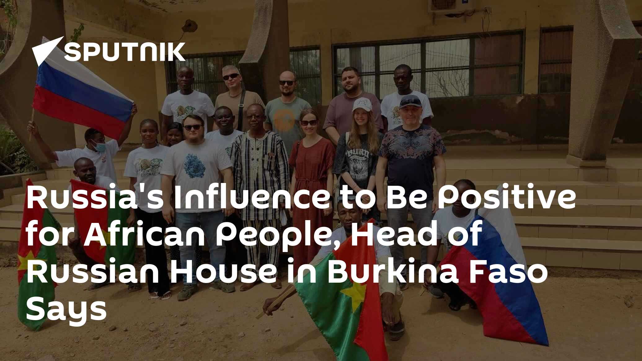 Russia's Influence to Be Positive for African People, Head of Russian ...