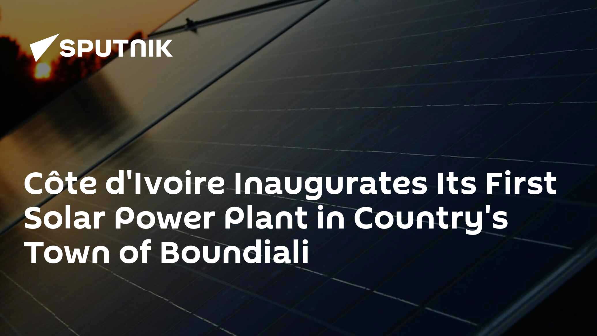 Côte d'Ivoire Inaugurates Its First Solar Power Plant in Country's Town ...