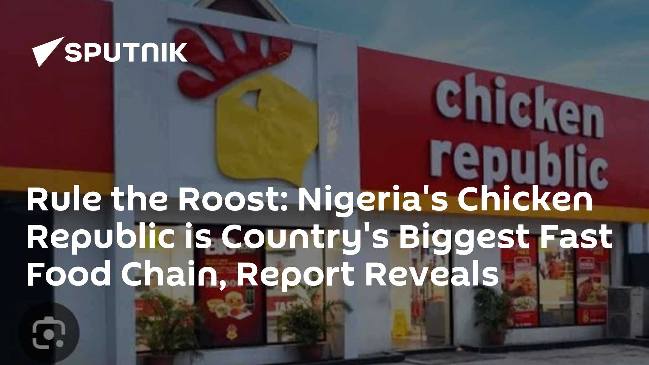 Rule the Roost: Nigeria's Chicken Republic is Country's Biggest Fast ...