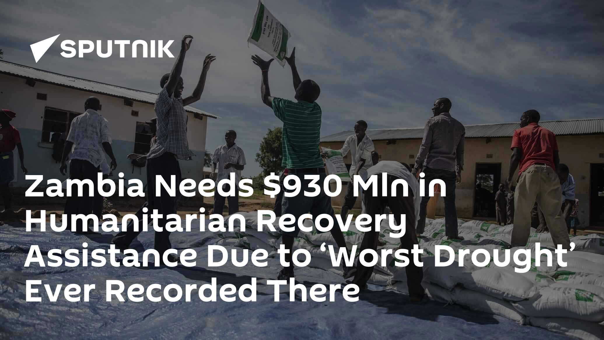 Zambia Needs $930 Mln in Humanitarian Recovery Assistance Due to ‘Worst ...