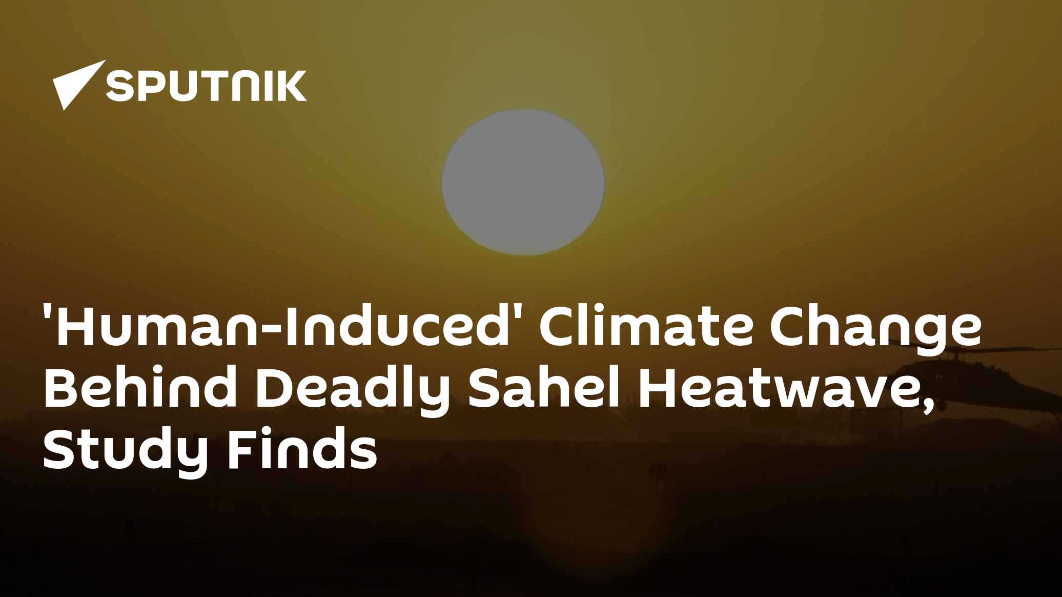 'Human-Induced' Climate Change Behind Deadly Sahel Heatwave, Study ...