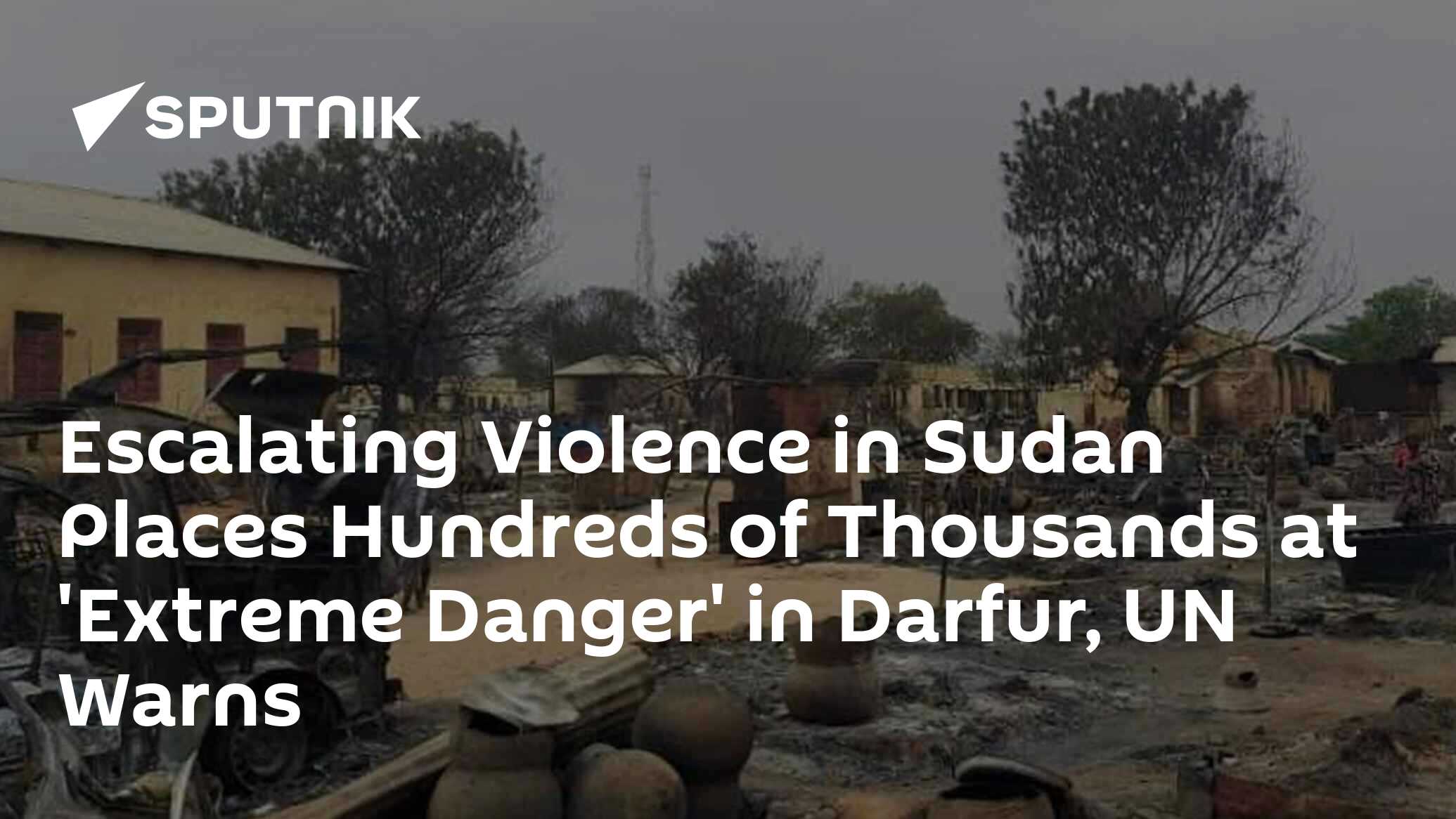 Escalating Violence in Sudan Places Hundreds of Thousands at 'Extreme ...