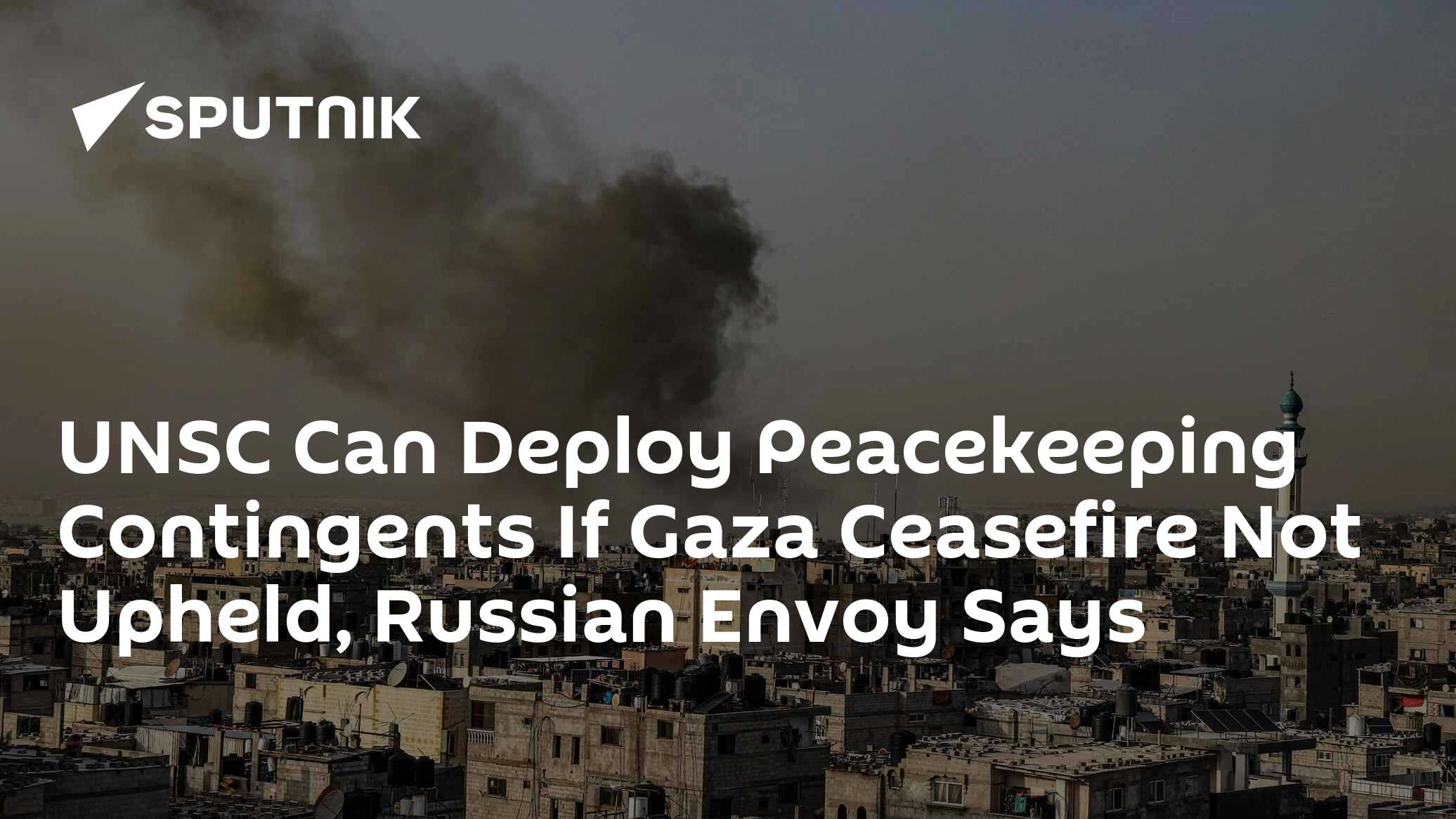 UNSC Can Deploy Peacekeeping Contingents If Gaza Ceasefire Not Upheld ...