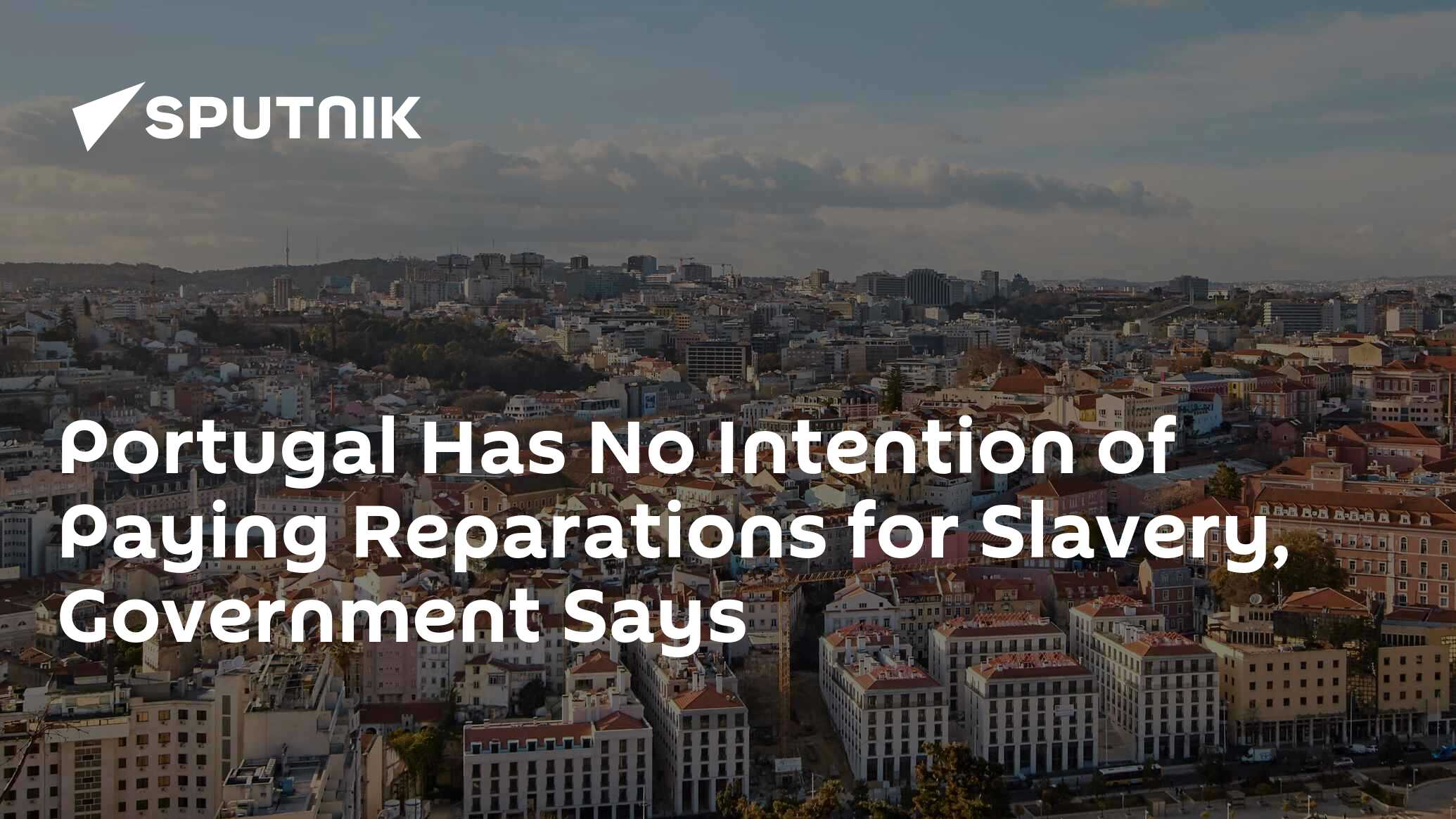Portugal Has No Intention of Paying Reparations for Slavery, Government ...