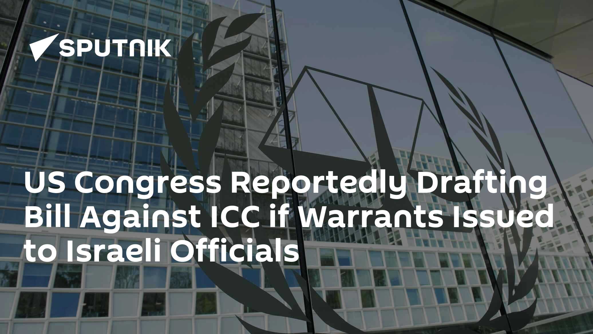 US Congress Reportedly Drafting Bill Against ICC if Warrants Issued to ...