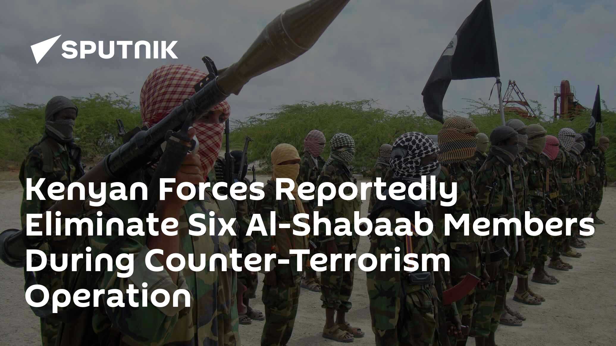 Kenyan Forces Reportedly Eliminate Six Al-Shabaab Members During ...