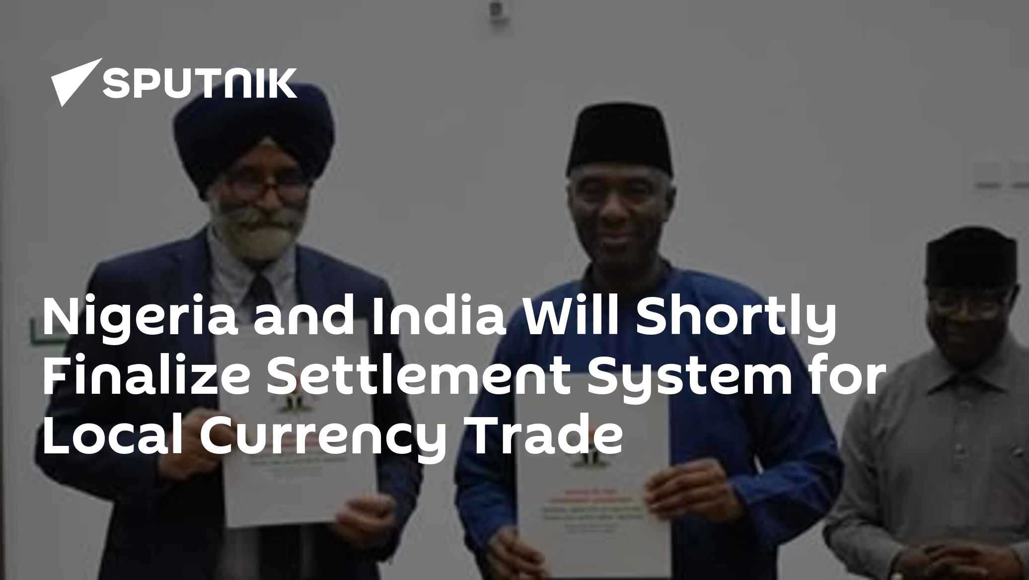 Nigeria and India Will Shortly Finalize Settlement System for Local ...