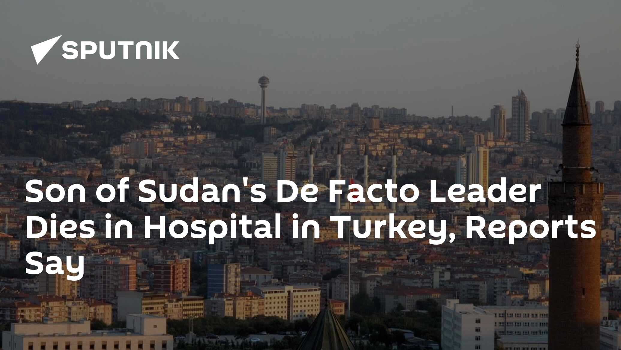 Son of Sudan's De Facto Leader Dies in Hospital in Turkey, Reports Say ...