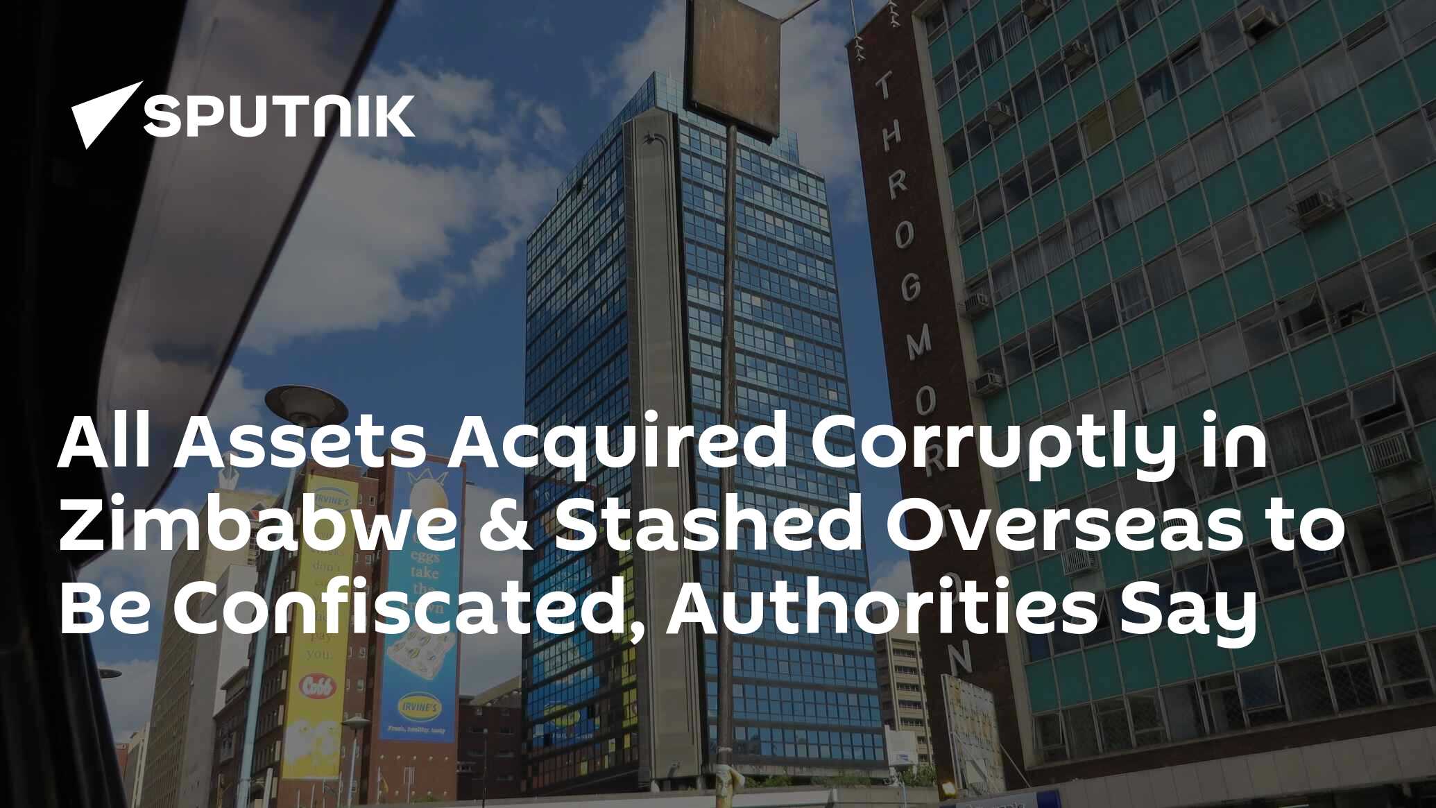 All Assets Acquired Corruptly in Zimbabwe & Stashed Overseas to Be ...