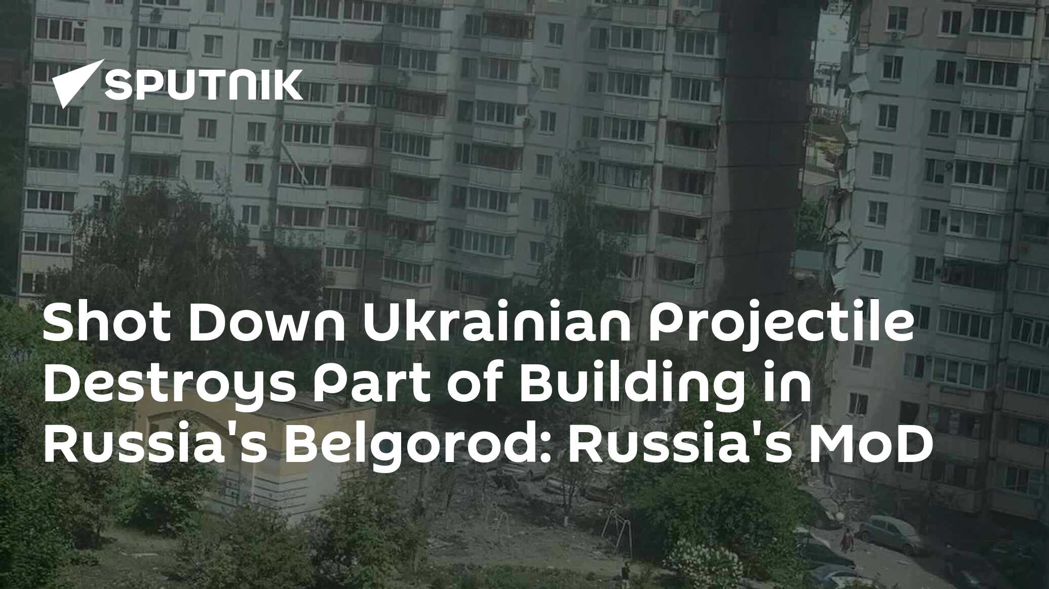 Shot Down Ukrainian Projectile Destroys Part of Building in Russia's ...