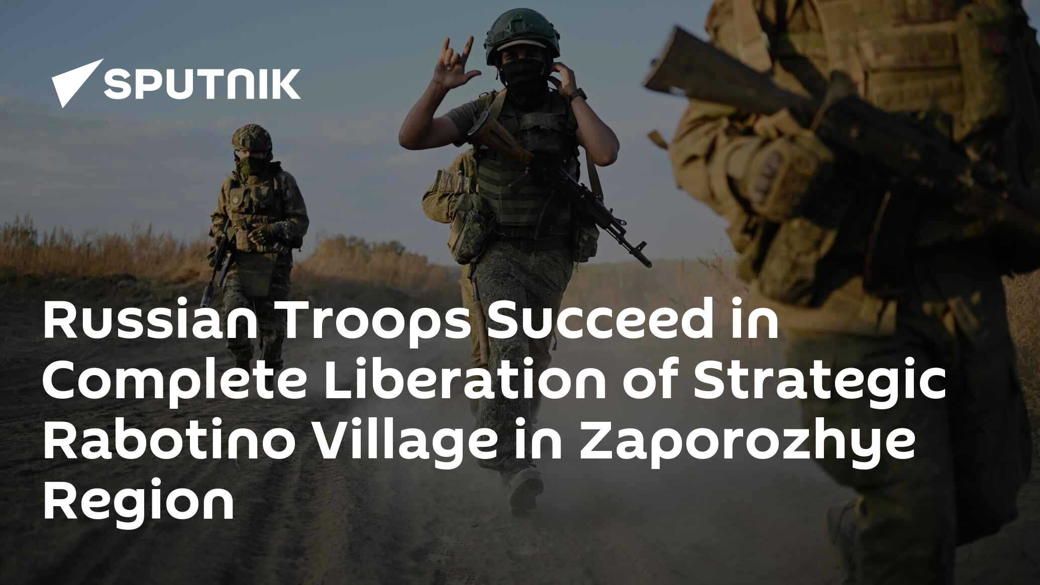 Russian Troops Succeed in Complete Liberation of Strategic Rabotino ...