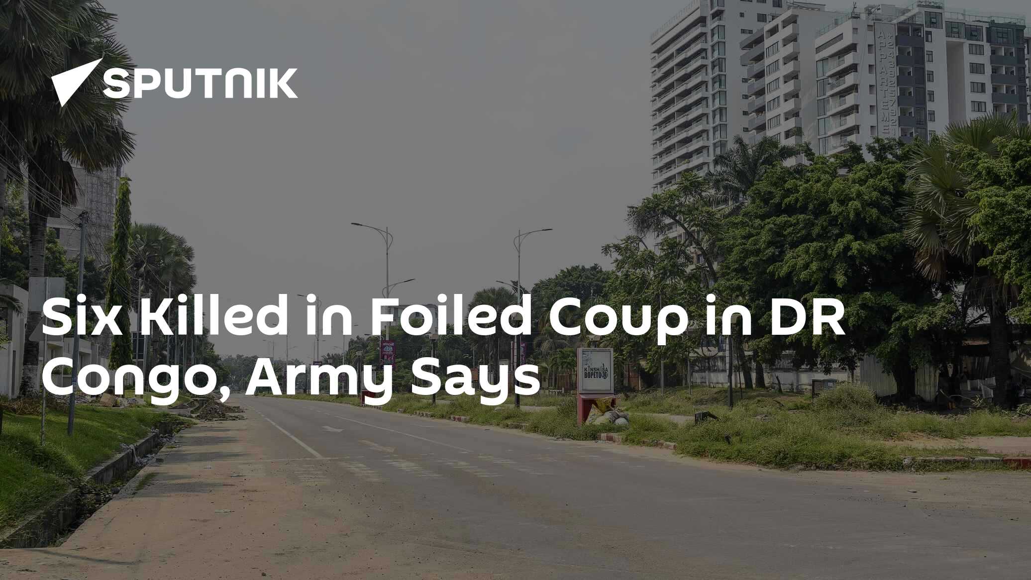 Six Killed in Foiled Coup in DR Congo, Army Says - 20.05.2024, Sputnik ...