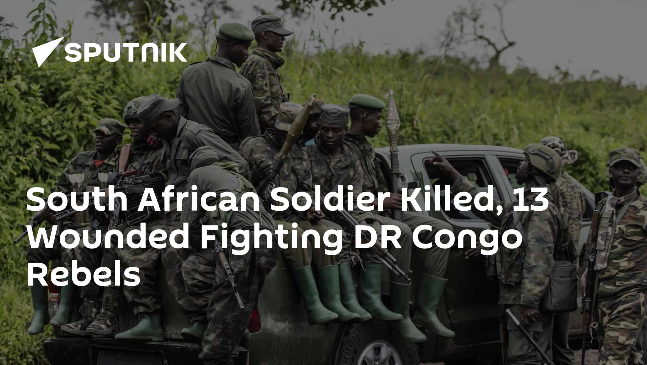 South African Soldier Killed, 13 Wounded Fighting DR Congo Rebels - 01. ...
