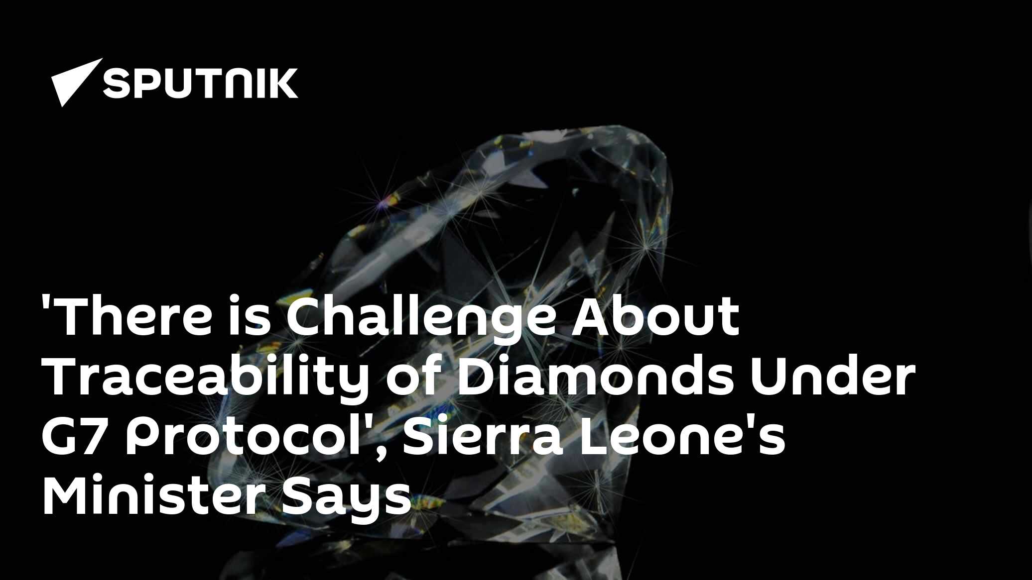 'There is Challenge About Traceability of Diamonds Under G7 Protocol ...