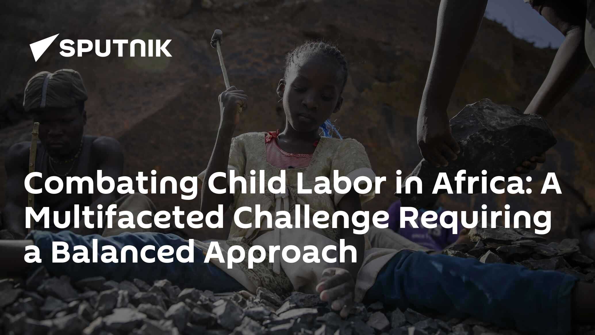Combating Child Labor in Africa: A Multifaceted Challenge Requiring a ...