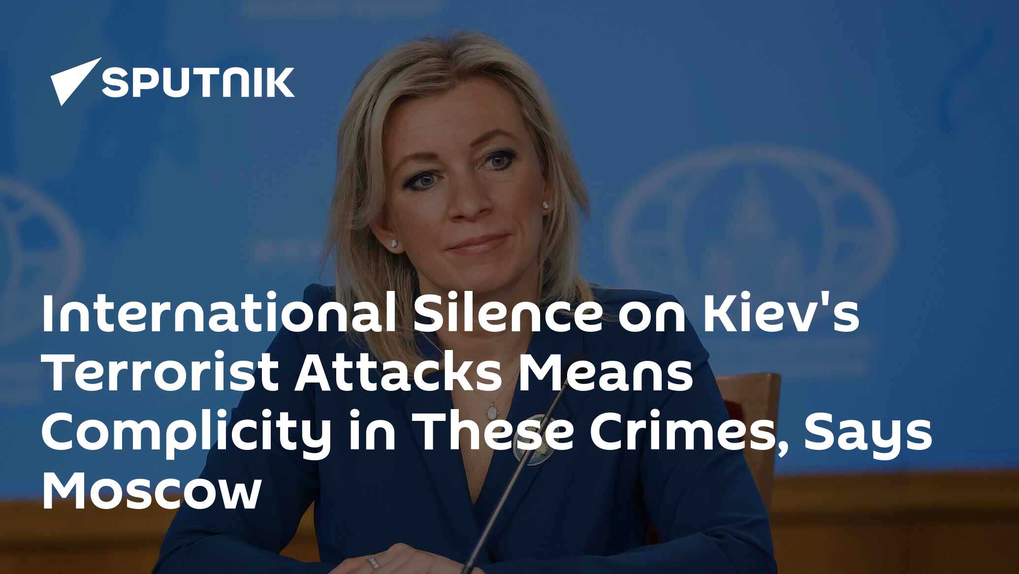 International Silence on Kiev's Terrorist Attacks Means Complicity in These Crimes, Says Moscow ...