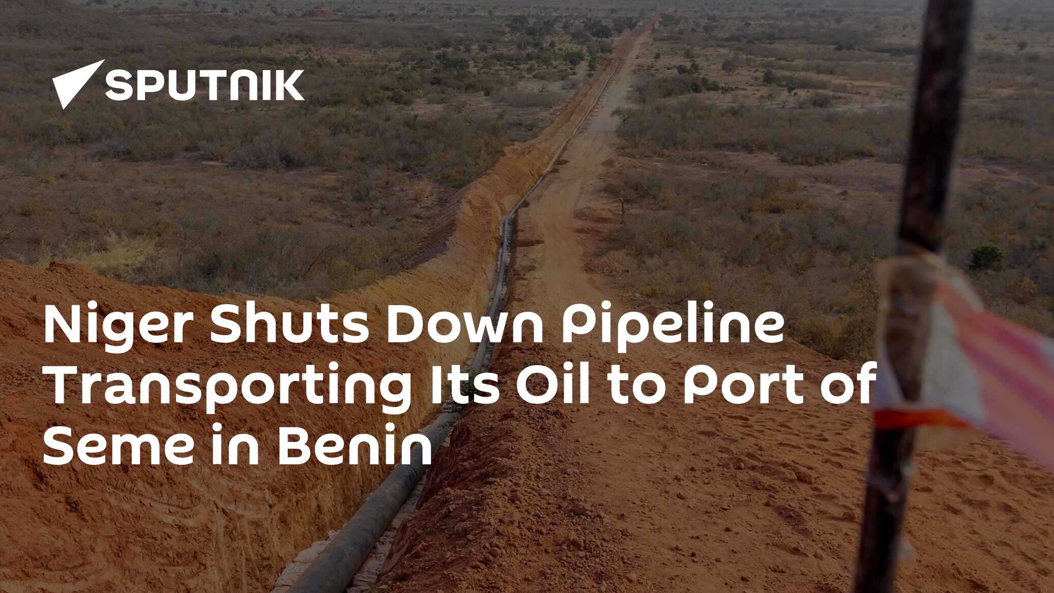 Niger Shuts Down Pipeline Transporting Its Oil to Port of Seme in Benin ...