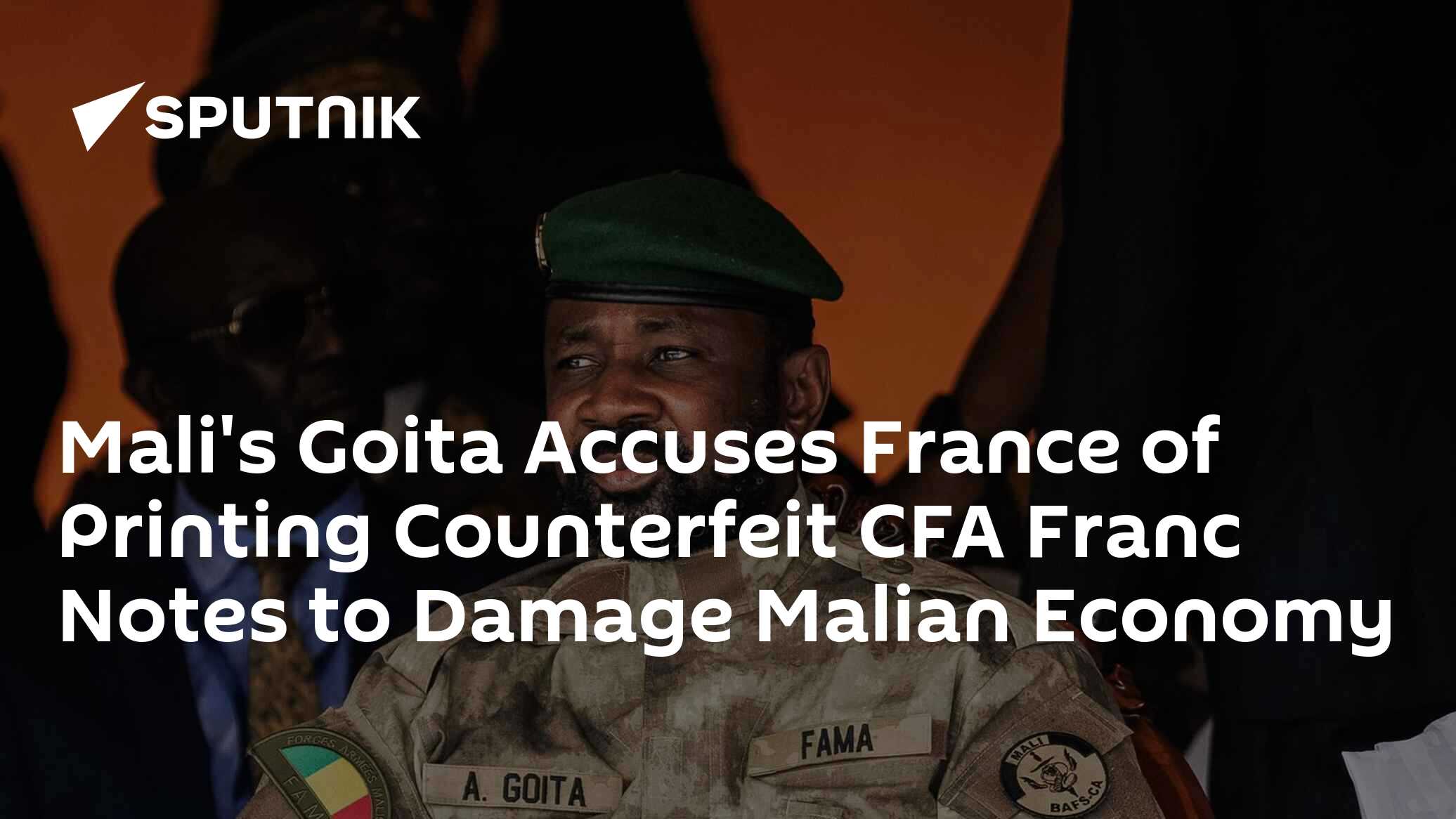 Mali's Goita Accuses France of Printing Counterfeit CFA Franc Notes to ...