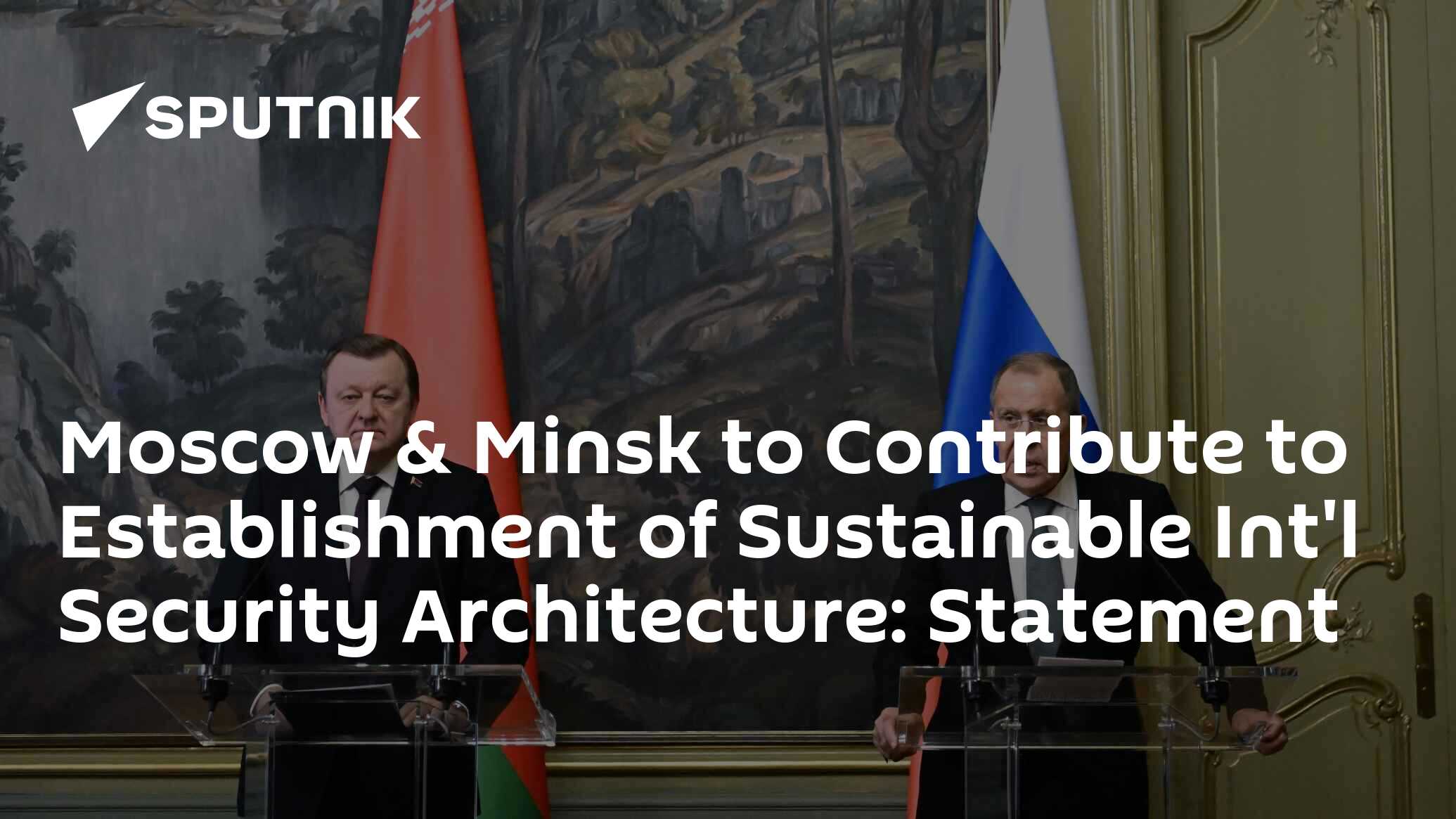 Moscow & Minsk to Contribute to Establishment of Sustainable Int'l ...
