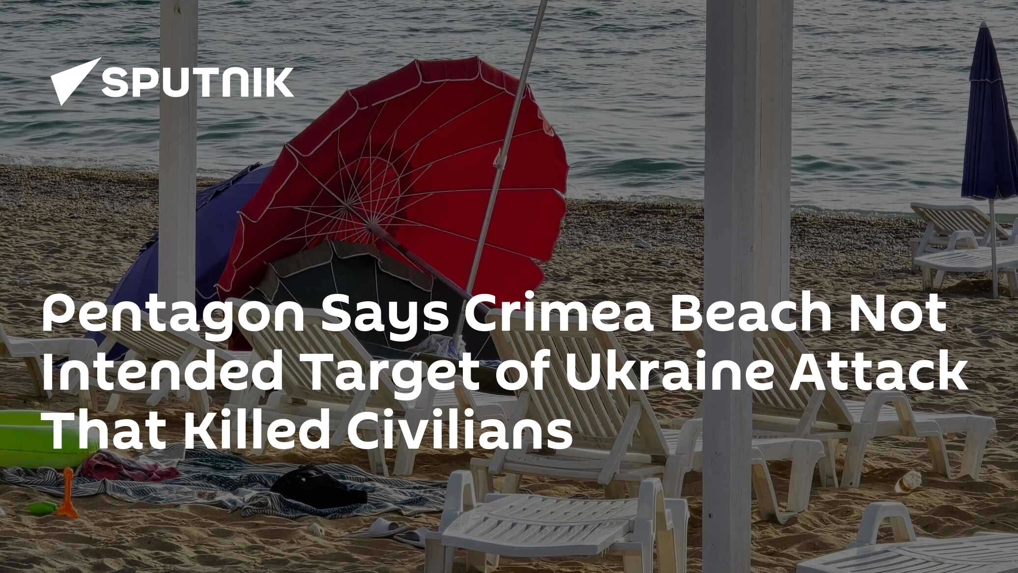 Pentagon Says Crimea Beach Not Intended Target of Ukraine Attack That ...