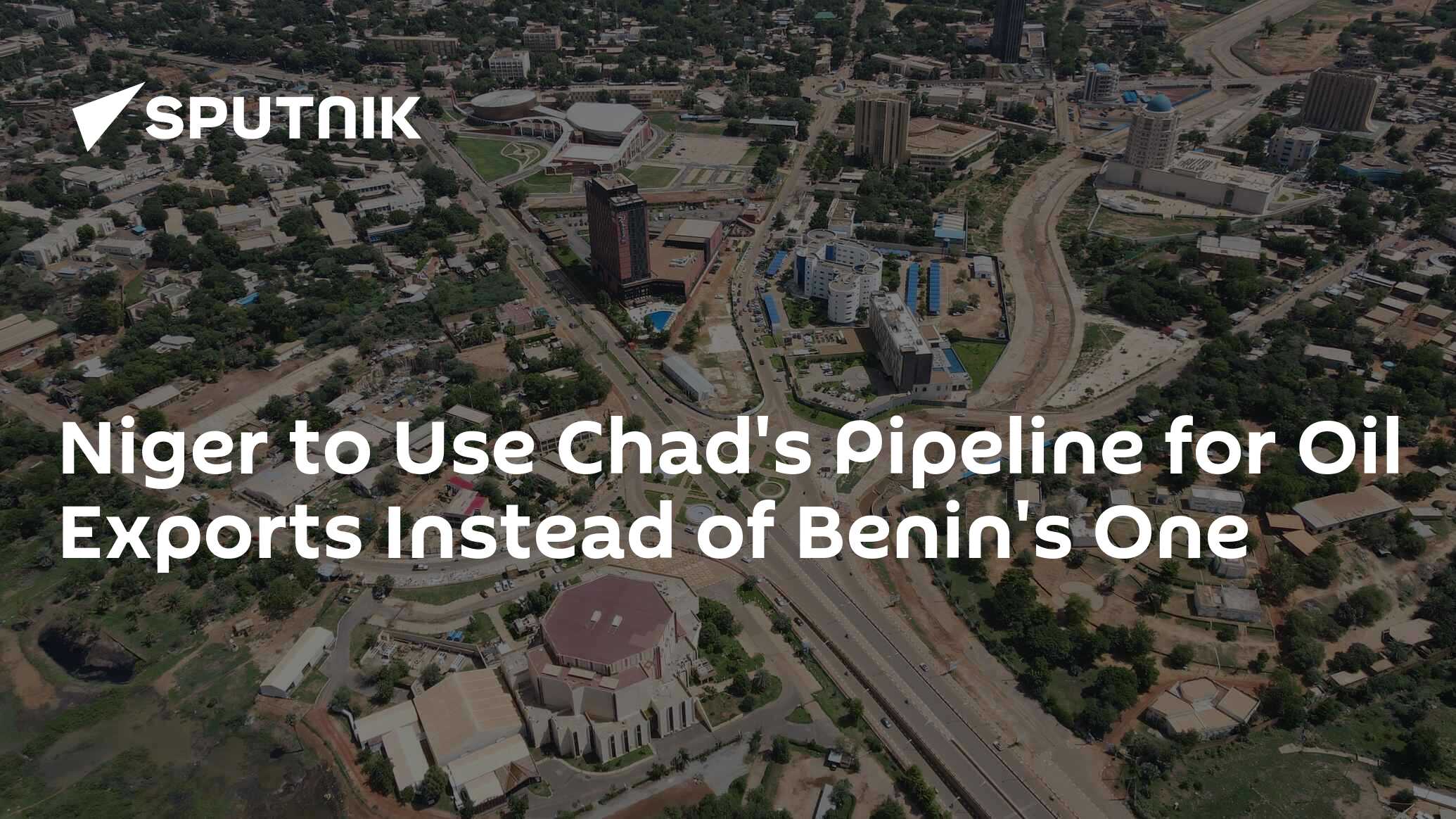 Niger to Use Chad's Pipeline for Oil Exports Instead of Benin's One ...