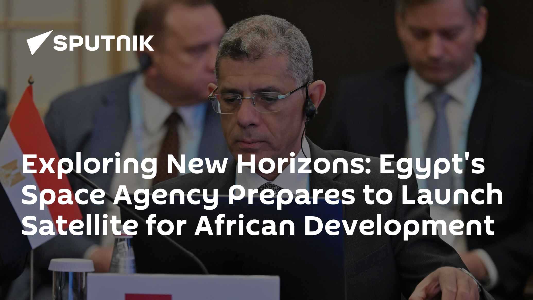Exploring New Horizons: Egypt's Space Agency Prepares to Launch Satellite for African ...