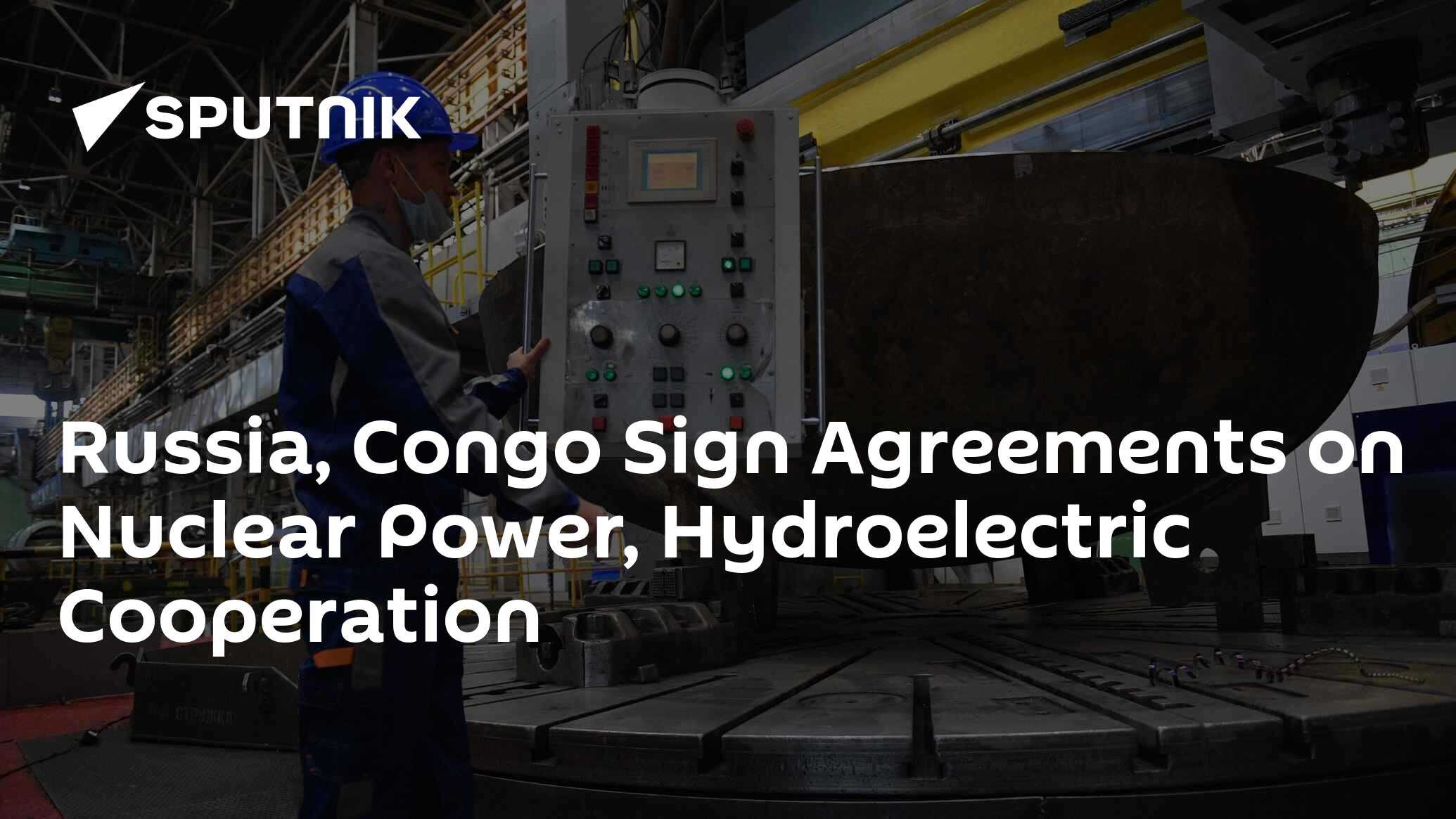 Russia, Congo Sign Agreements on Nuclear Power, Hydroelectric ...