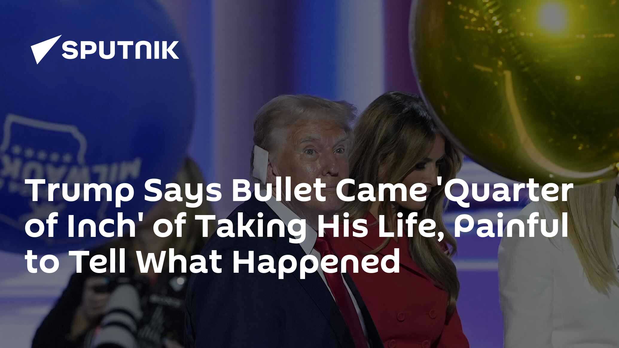 Trump Says Bullet Came 'Quarter of Inch' of Taking His Life, Painful to ...