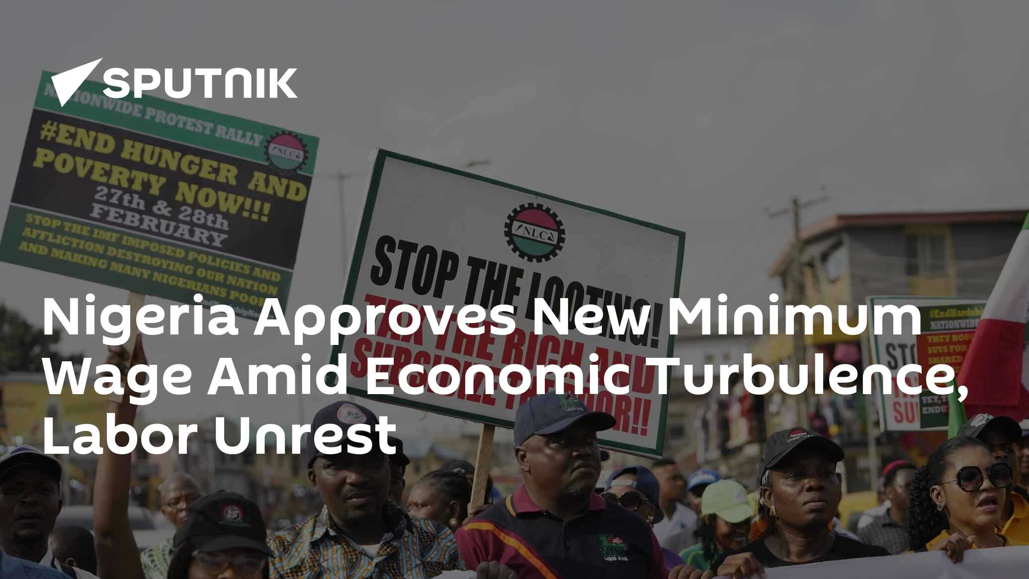 Nigeria Approves New Minimum Wage Amid Economic Turbulence, Labor Unrest - 19.07.2024, Sputnik ...