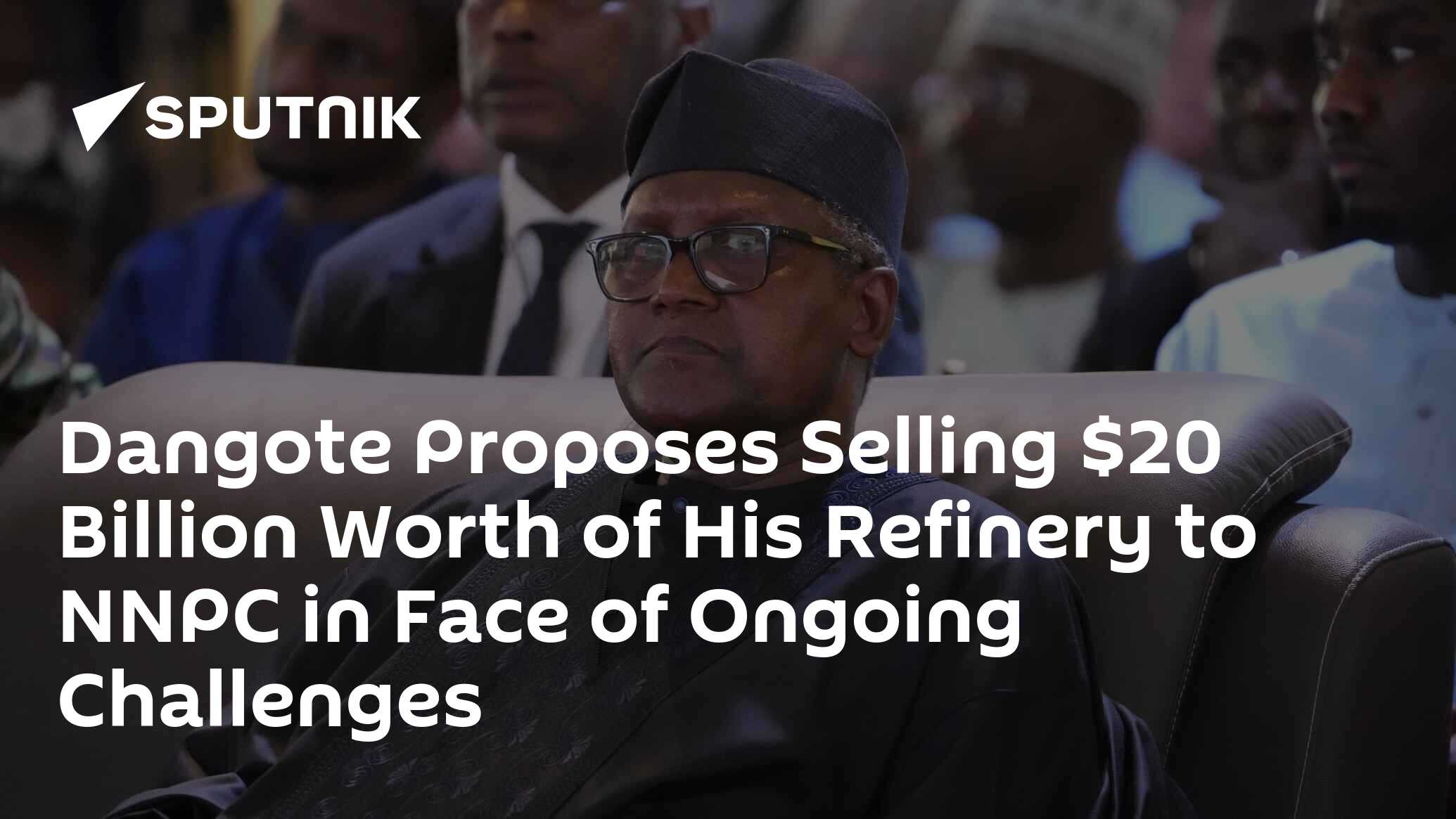 Dangote Proposes Selling $20 Billion Worth of His Refinery to NNPC in ...