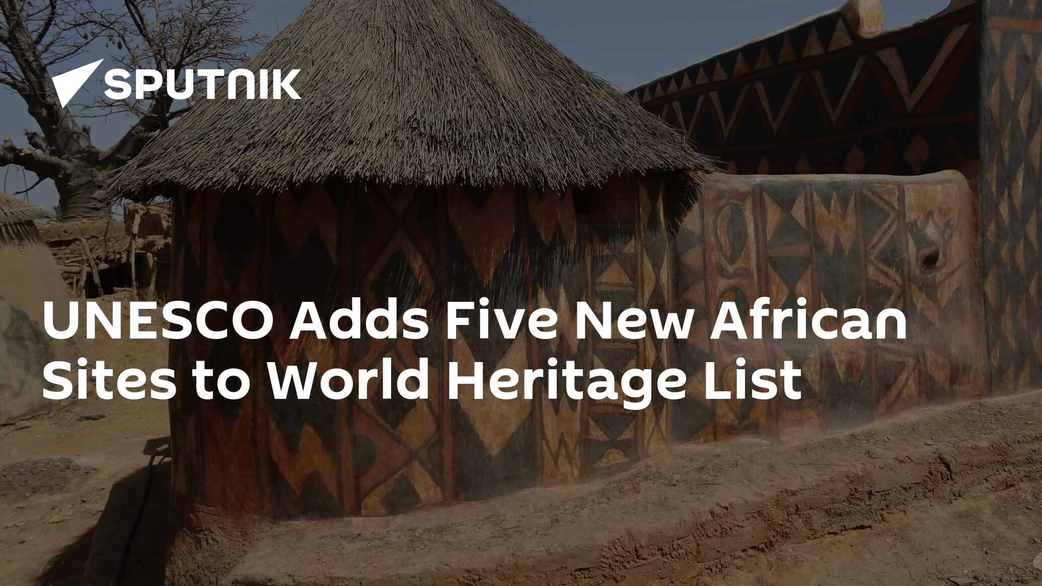 UNESCO Adds Five New African Sites to World Heritage List - 29.07.2024 ...