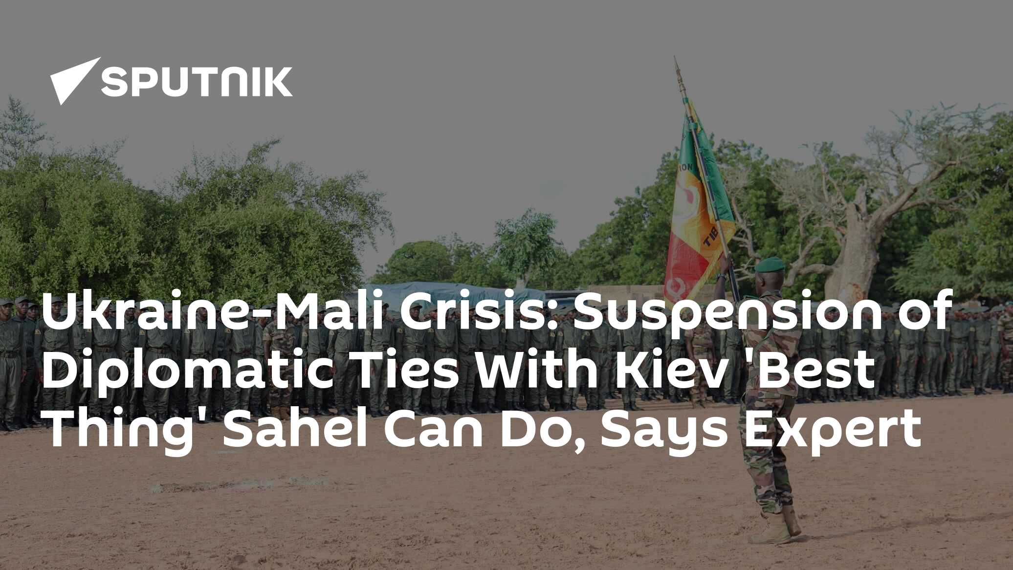 Ukraine-Mali Crisis: Suspension of Diplomatic Ties With Kiev 'Best ...
