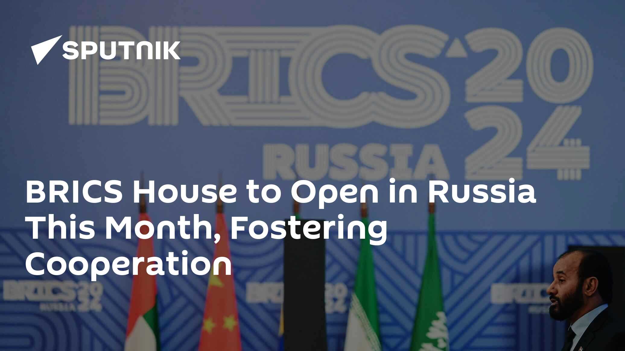 BRICS House to Open in Russia This Month, Fostering Cooperation - 09.08 ...