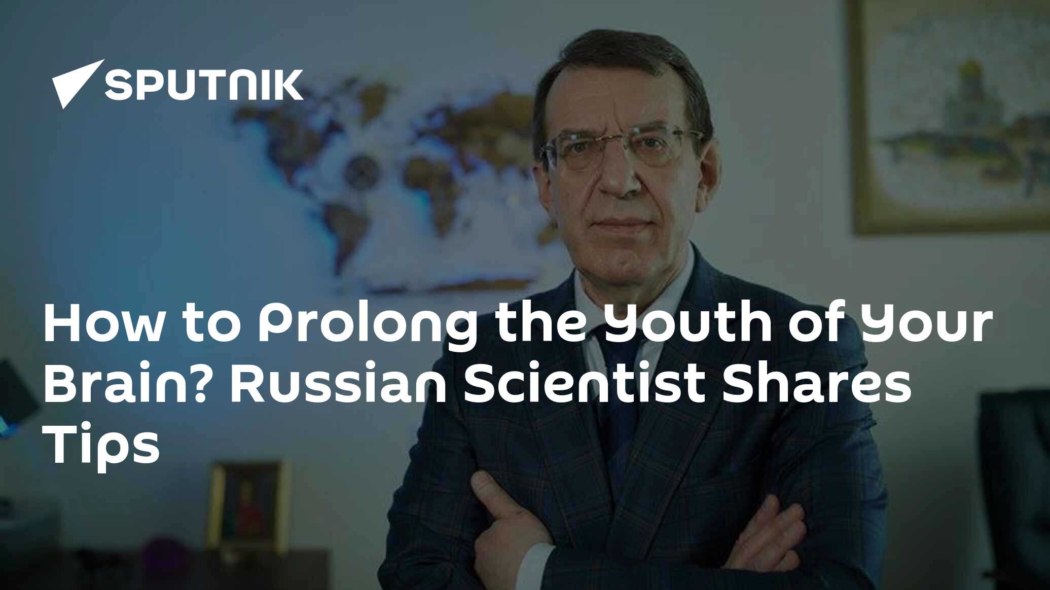How to Prolong the Youth of Your Brain? Russian Scientist Shares Tips ...