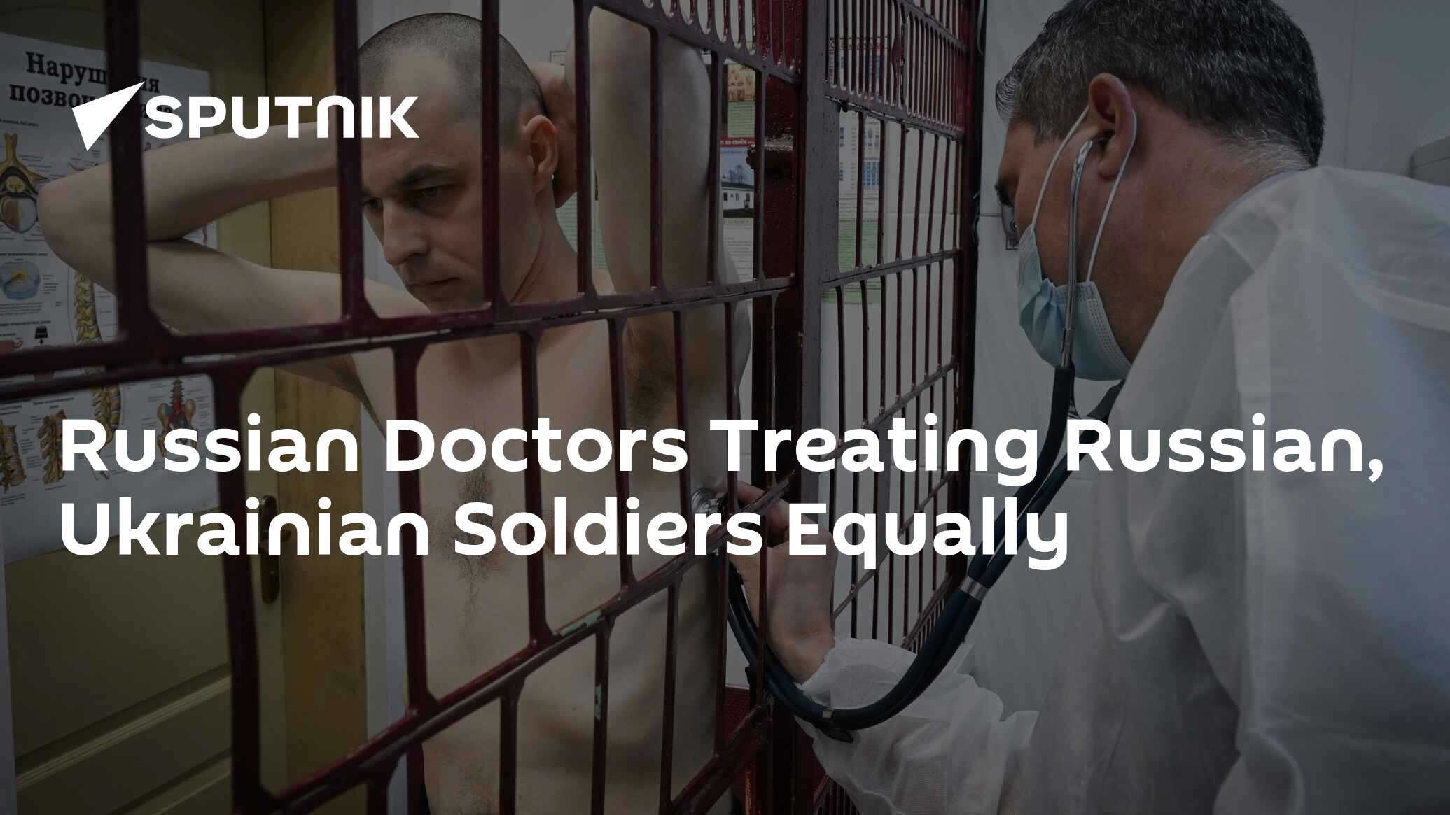 Russian Doctors Treating Russian, Ukrainian Soldiers Equally - 14.08. ...