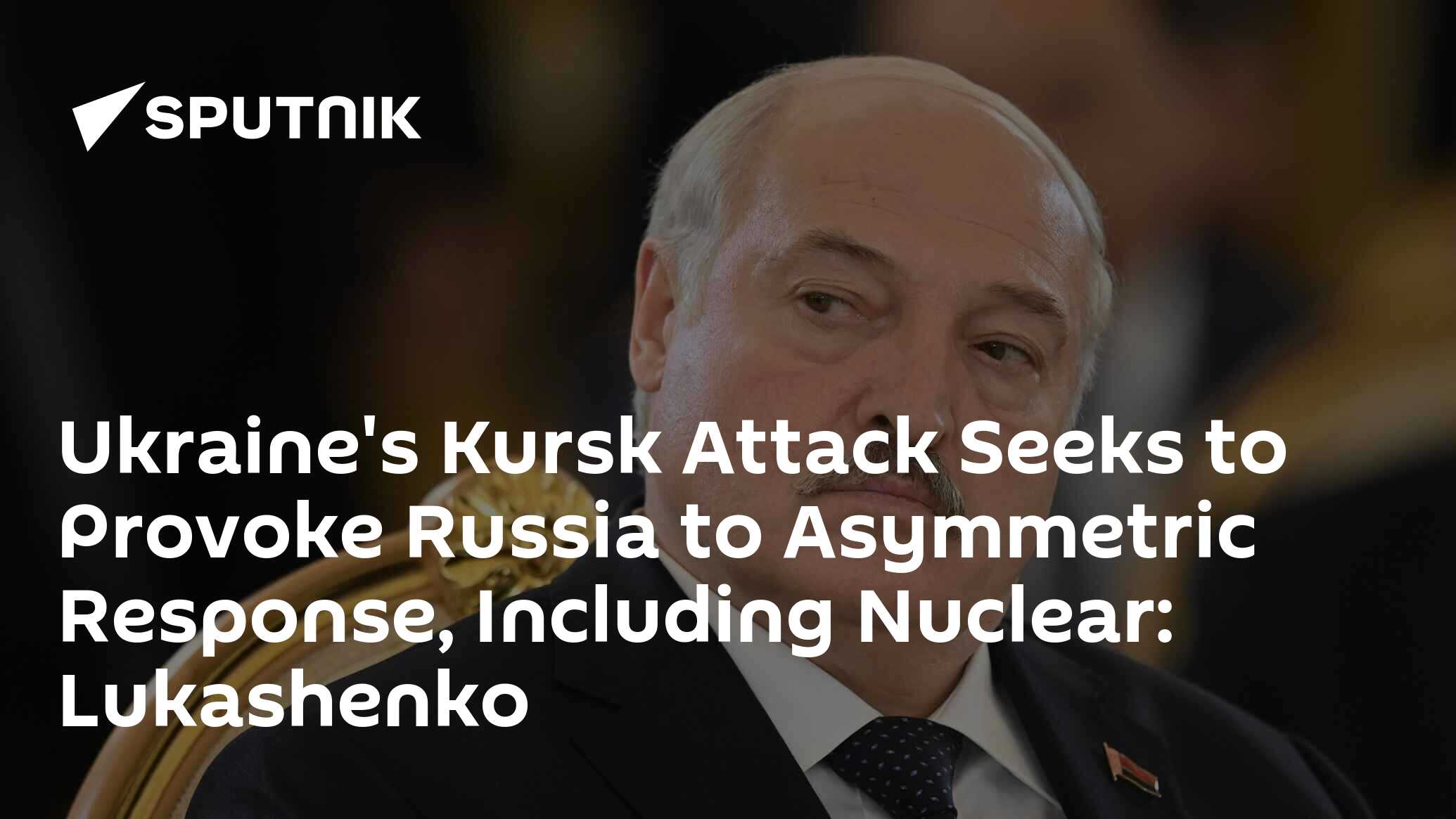Ukraine's Kursk Attack Seeks to Provoke Russia to Asymmetric Response ...
