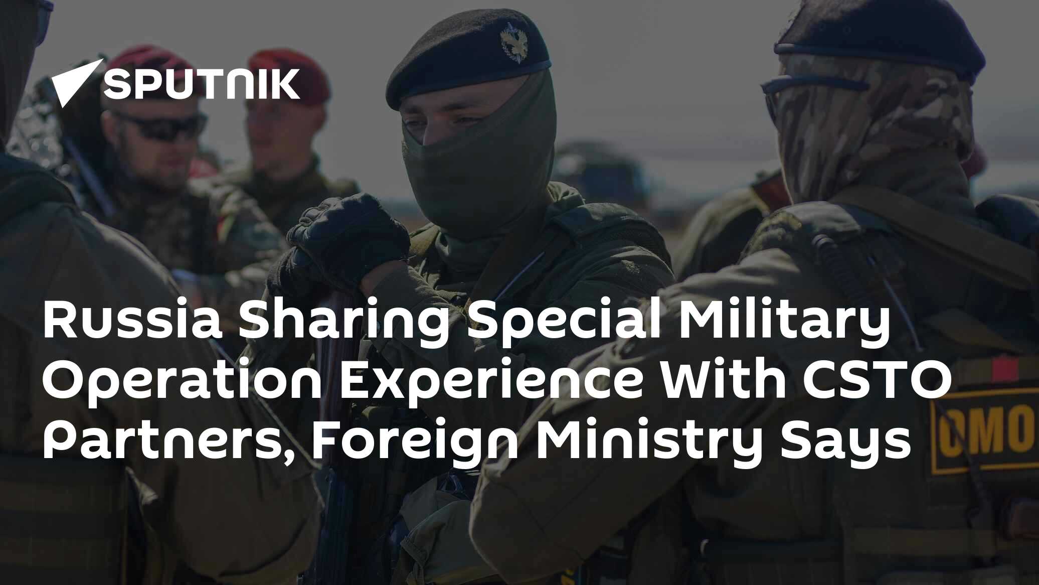 Russia Sharing Special Military Operation Experience With CSTO Partners ...
